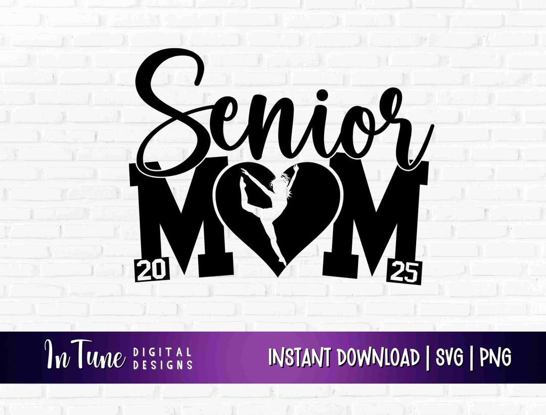 Senior Mom Dance Svg, Class of 2025 Mom Png, Dancer Mom Svg, 2025 ...