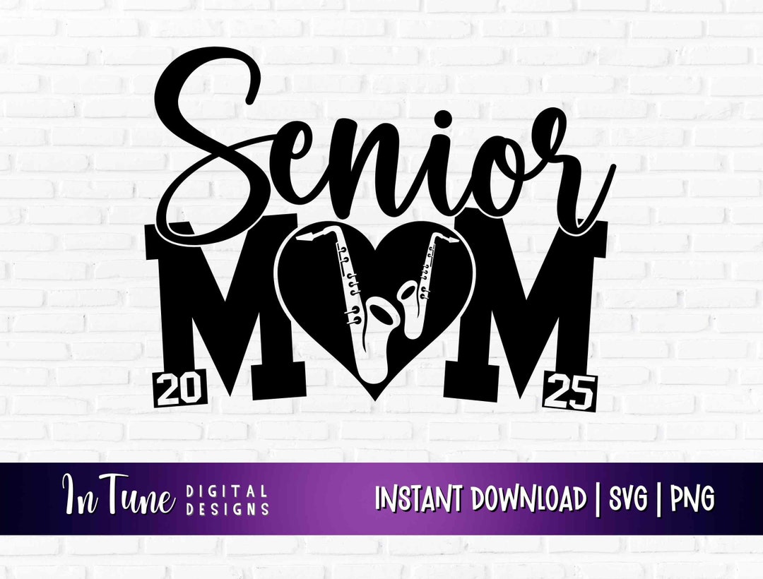Senior Mom Saxophone Svg, Class of 2025 Band Mom Svg, Woodwind Mom Svg ...