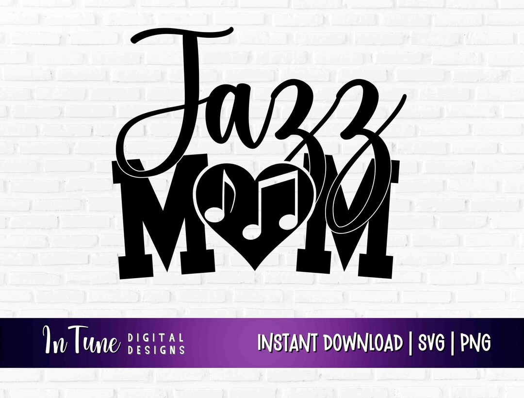 Jazz Band Mom Svg for Shirt, Jazz Musician Mom Png for Clipart, Jazz ...