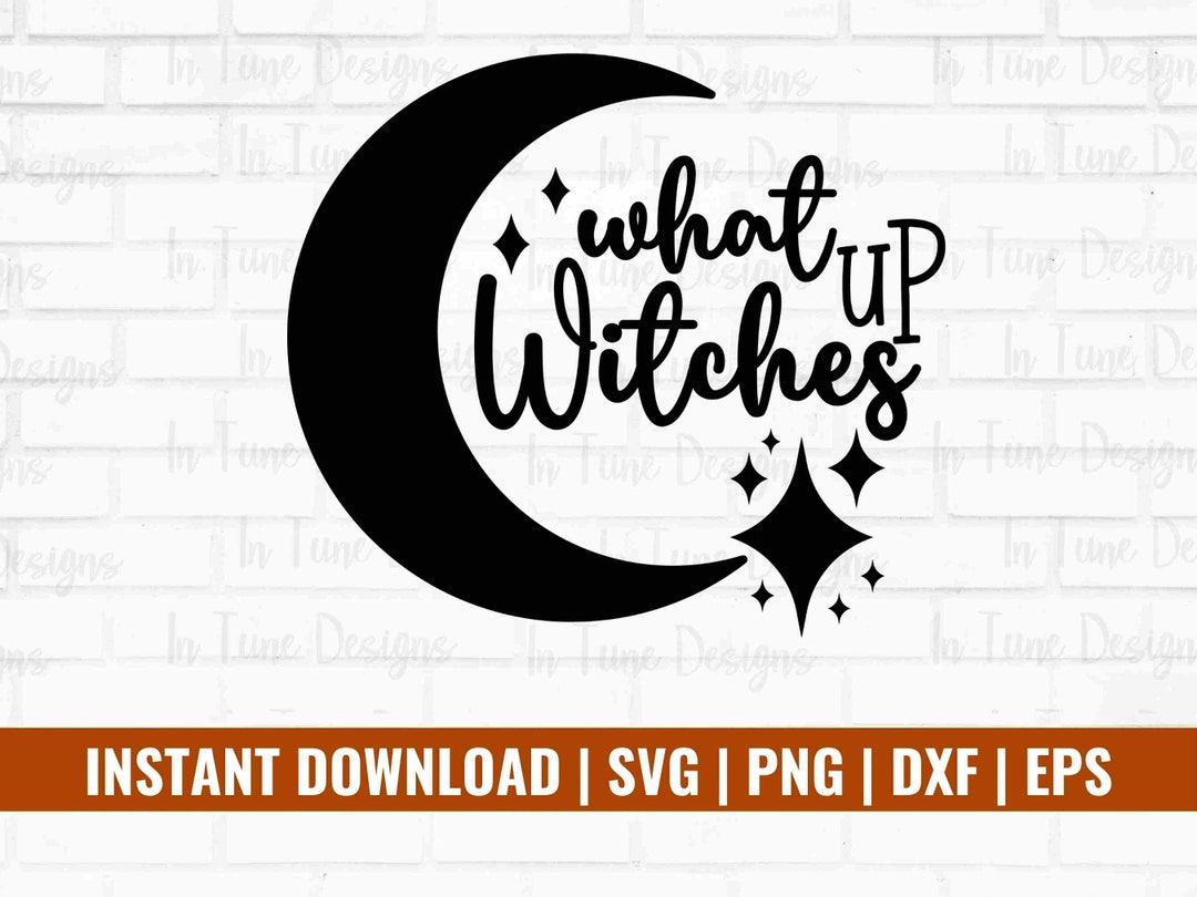 What up Witch Svg, What up Witches Png, Funny Halloween Svg, Witch Svg ...