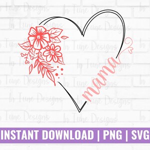 Mama Heart Svg, Digital Download, Mothers Day Gift, Mama Floral Heart ...
