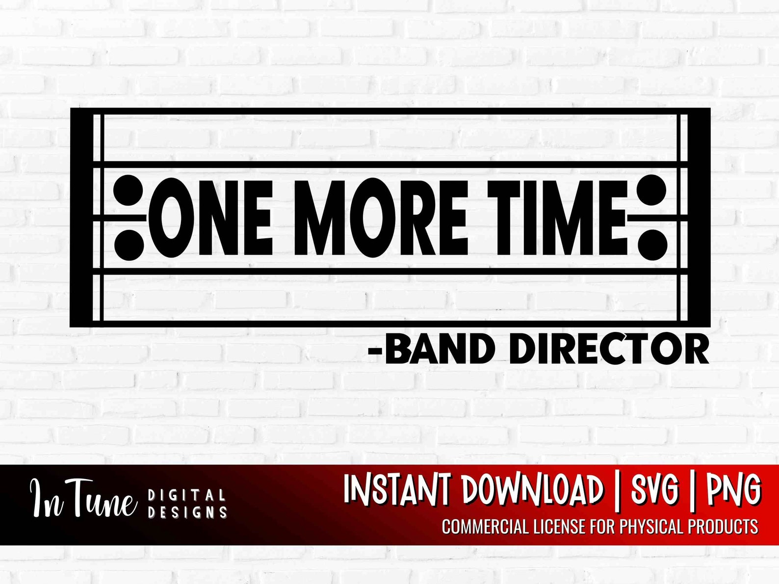 Funny Band Director Svg, One More Time Svg for Musician, Marching Band ...