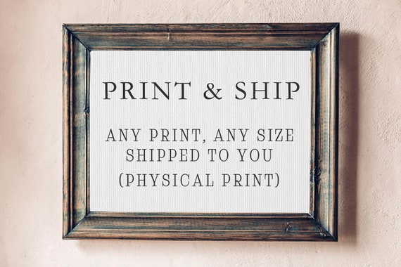 PHYSICAL PRINT Print & Ship Any Print Any Size Printed - Etsy