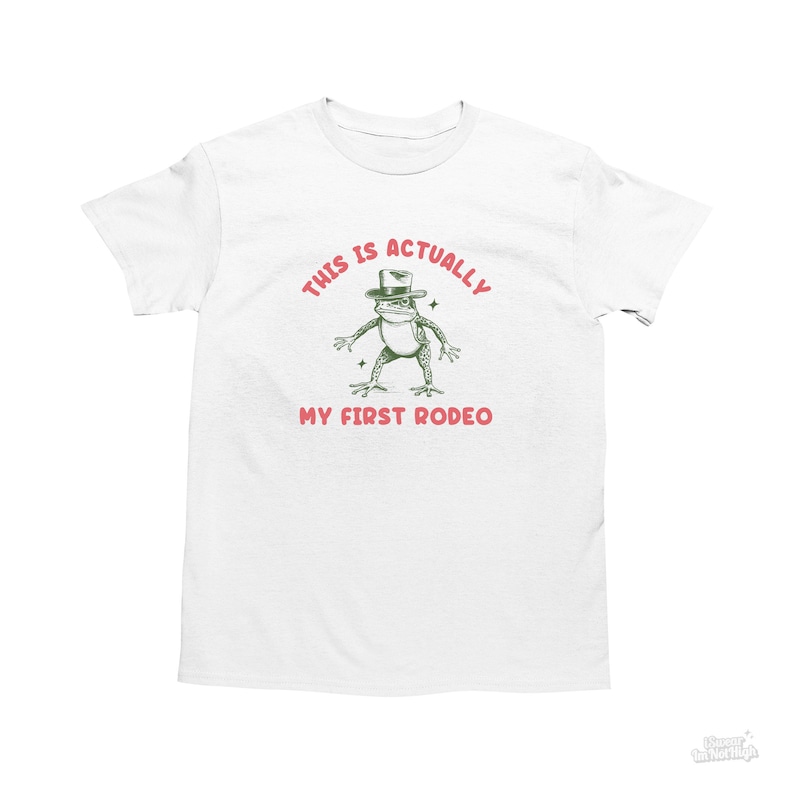 This is Actually My First Rodeo, Funny Frog Shirt, Stupid Y2K Shirt ...