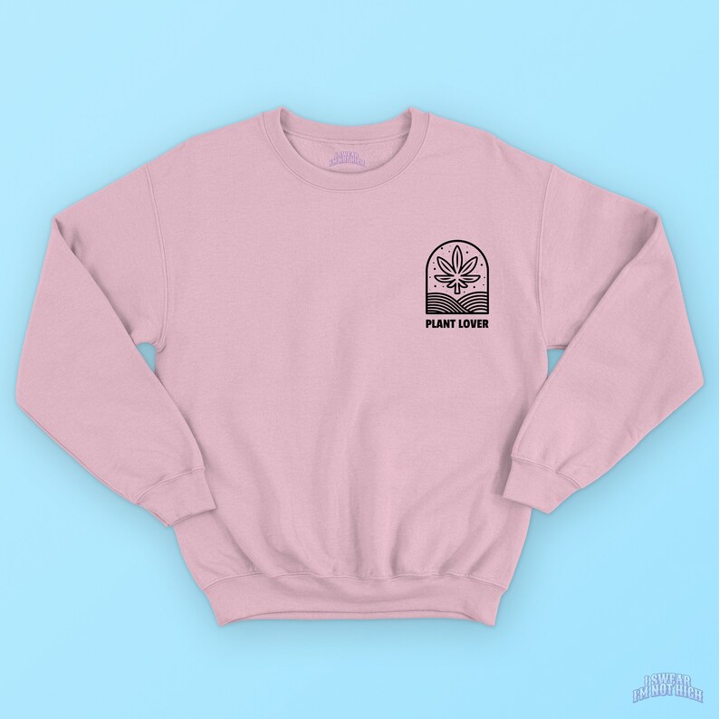 Plant Lover Weed Sweatshirt stoner Sweatshirt Marijuana - Etsy