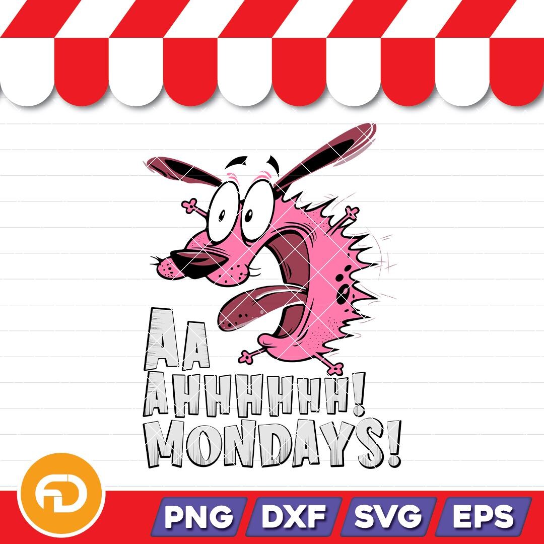 Ah Ahh Mondays Svg, Png, Eps, Dxf Digital Download, Courage the ...
