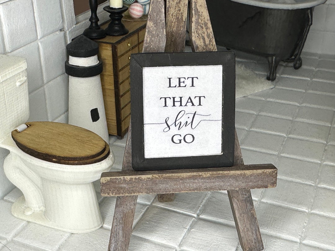 Miniature Dollhouse Funny Bathroom Sign, Let That Shit Go, Miniature ...