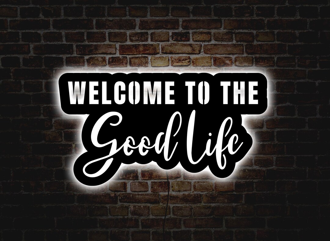 Welcome to the Good Life Neon Sign, Welcome to the Good Life Led Light ...