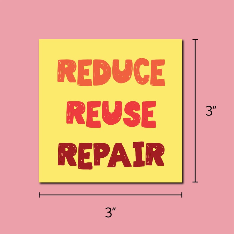 Reduce Reuse Repair Sticker — 3" Sustainability Sticker for Car, Laptop ...