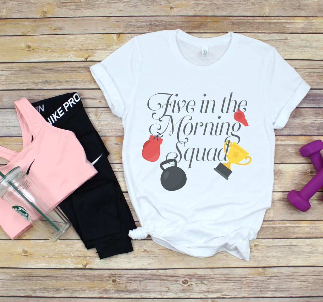 Gym Workout Shirt Five in the Morning Squad 5am Workout - Etsy