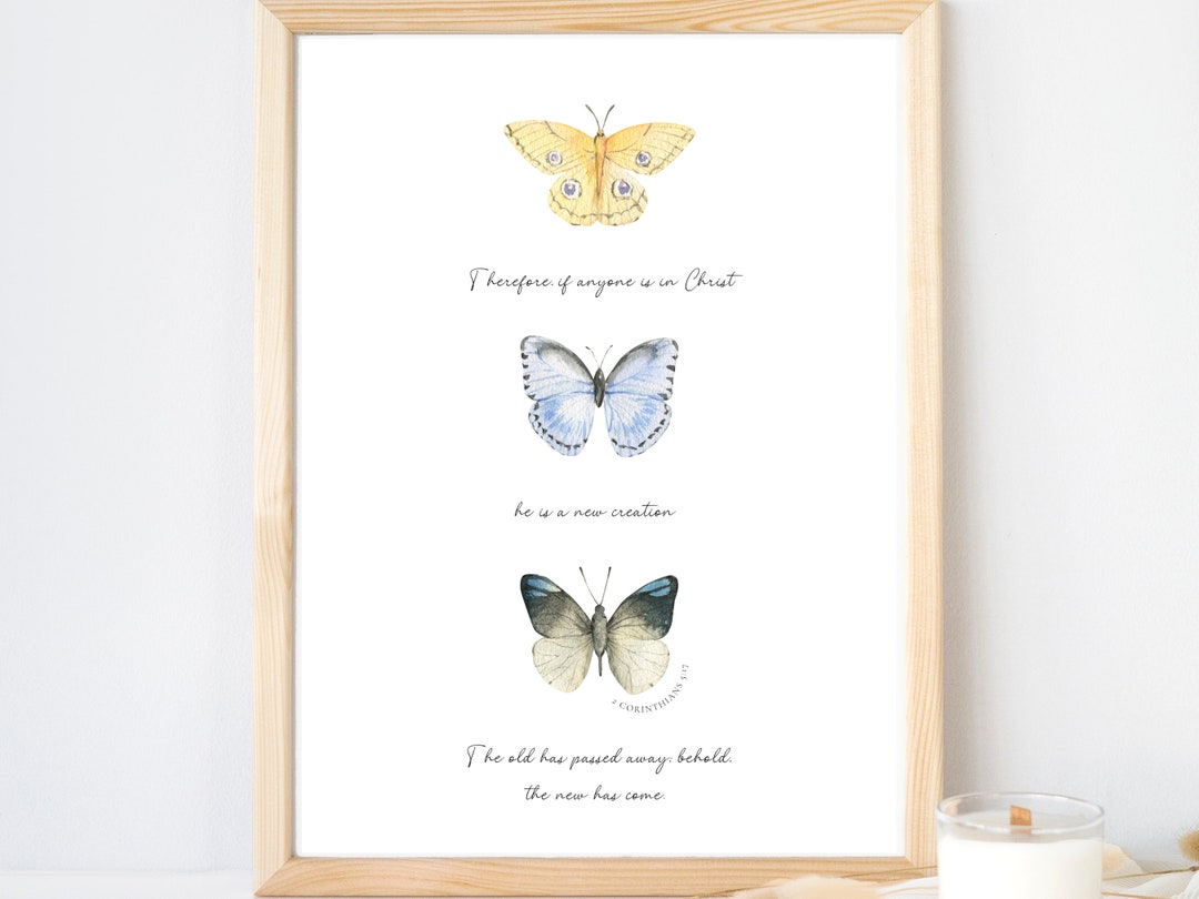 New Creation in Christ 2 Corinthians 5:17 Print | Butterfly Bible Verse ...