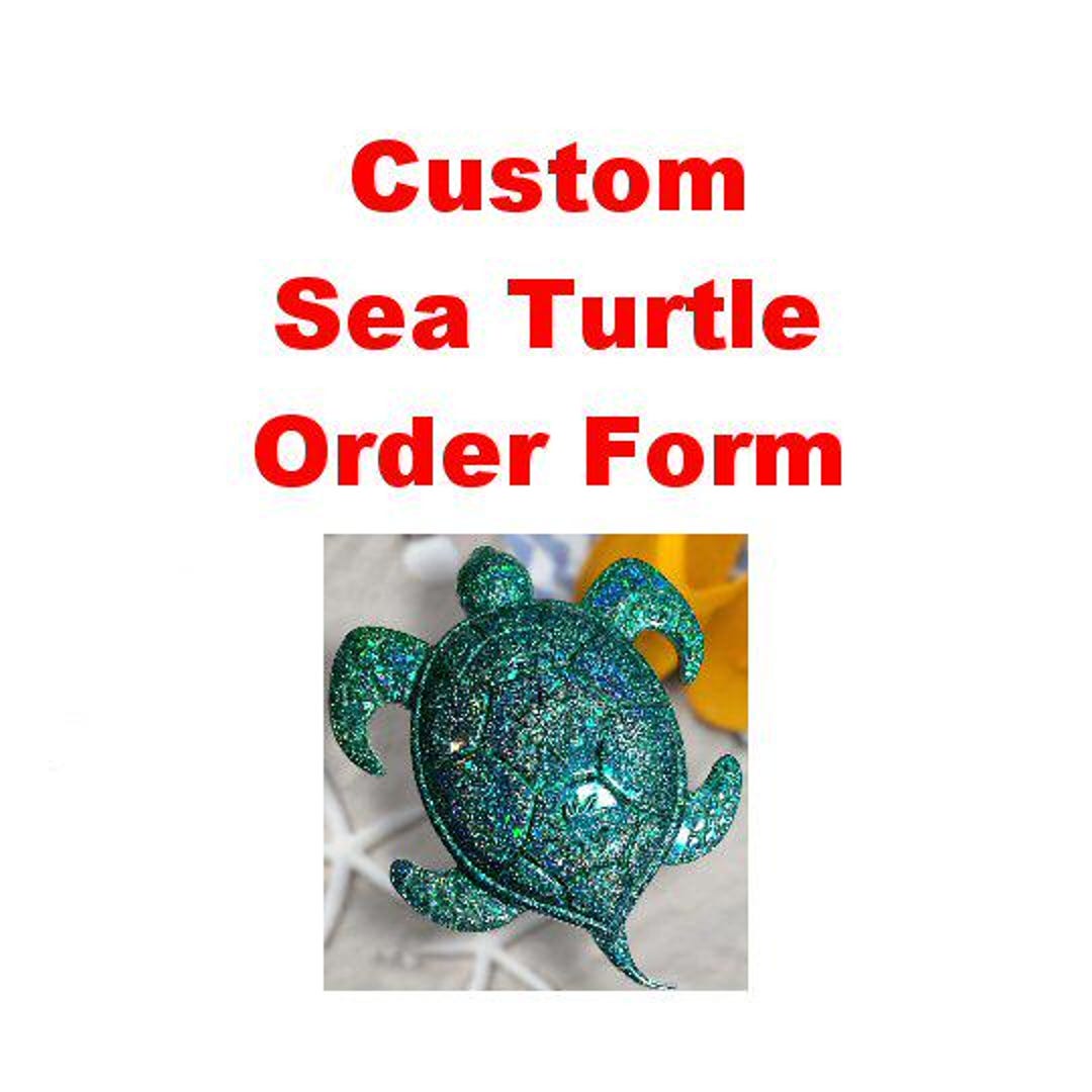 Custom Turtle Order Form - Solid Resin Sea Turtle / Your Color Choice(s ...