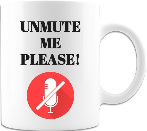 Unmute Me Please Zoom Coffee Mug 15oz Premium Quality Fun | Etsy