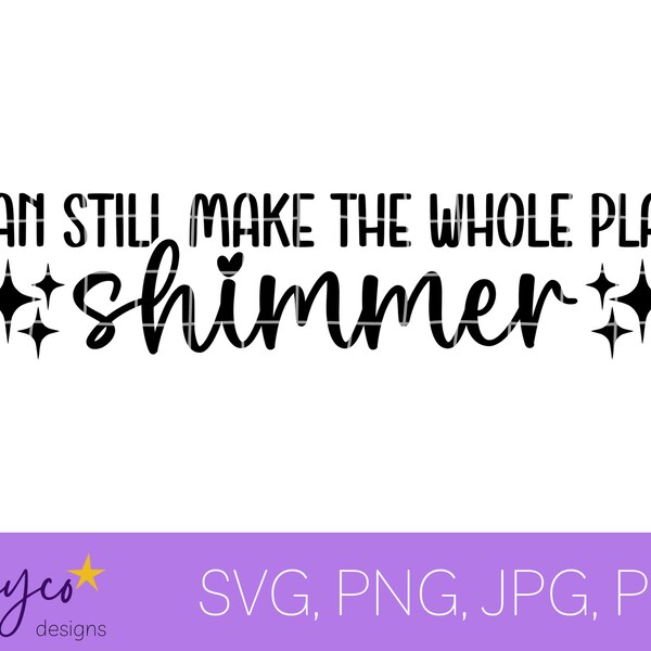 Make the Whole Place Shimmer Svg - Etsy