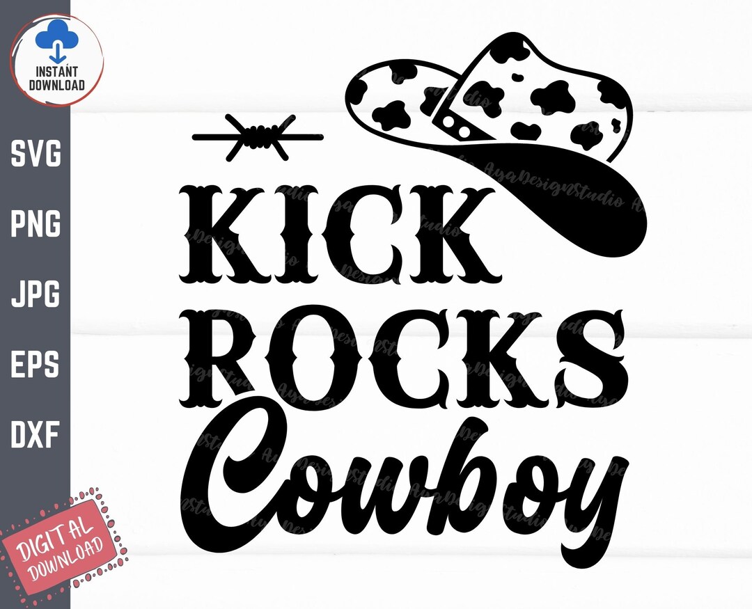 Kick Rocks Cowboy Svg, Funny Western Country Svg - Etsy