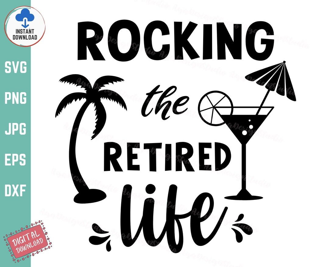 Rocking the Retired Life SVG, Retirement, Officially Retired SVG ...