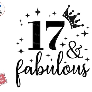 17 and Fabulous Svg, 17th Birthday, Seventeenth Birthday Svg, 17th ...