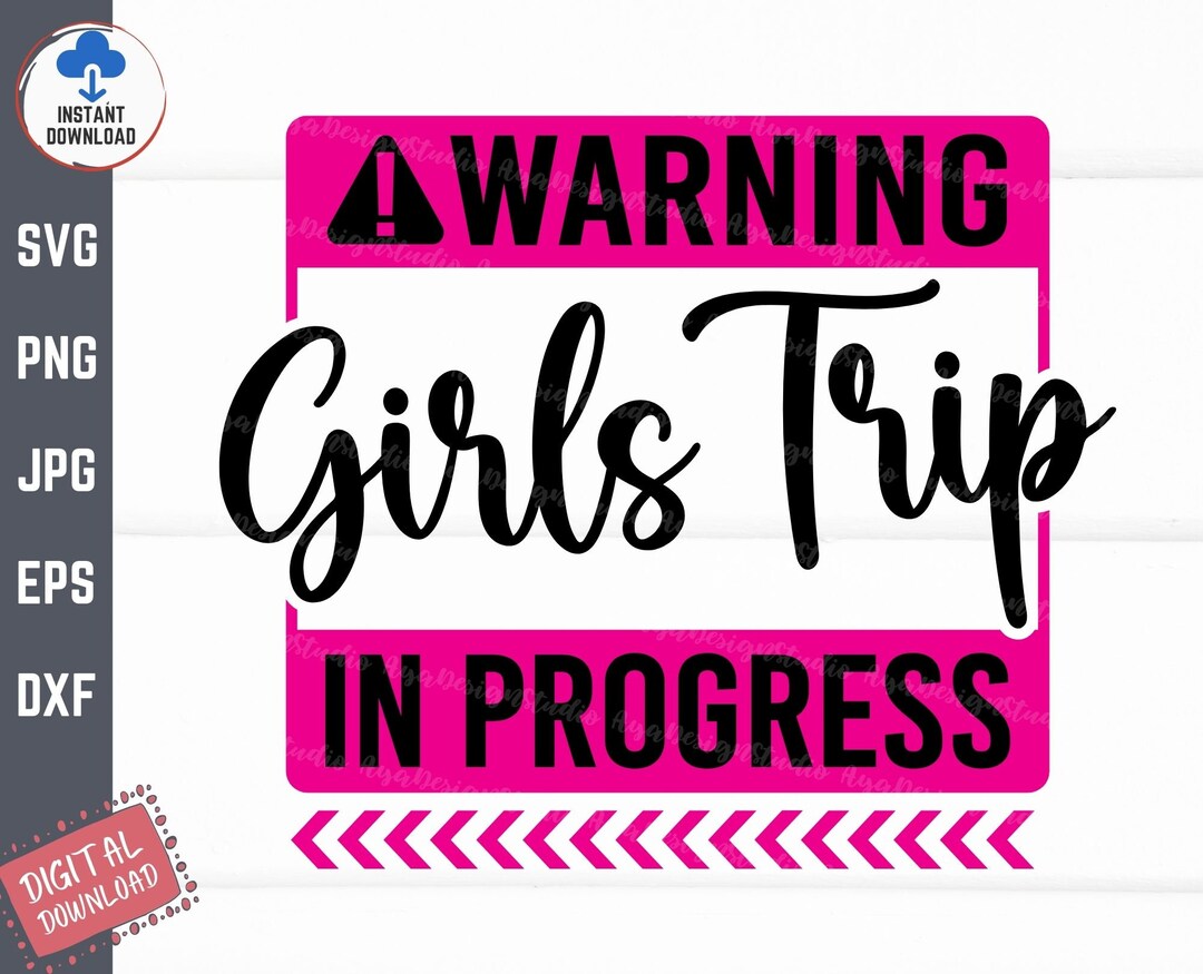 Warning Girls Trip in Progress Svg, Best Friends Trip Svg, Warning ...