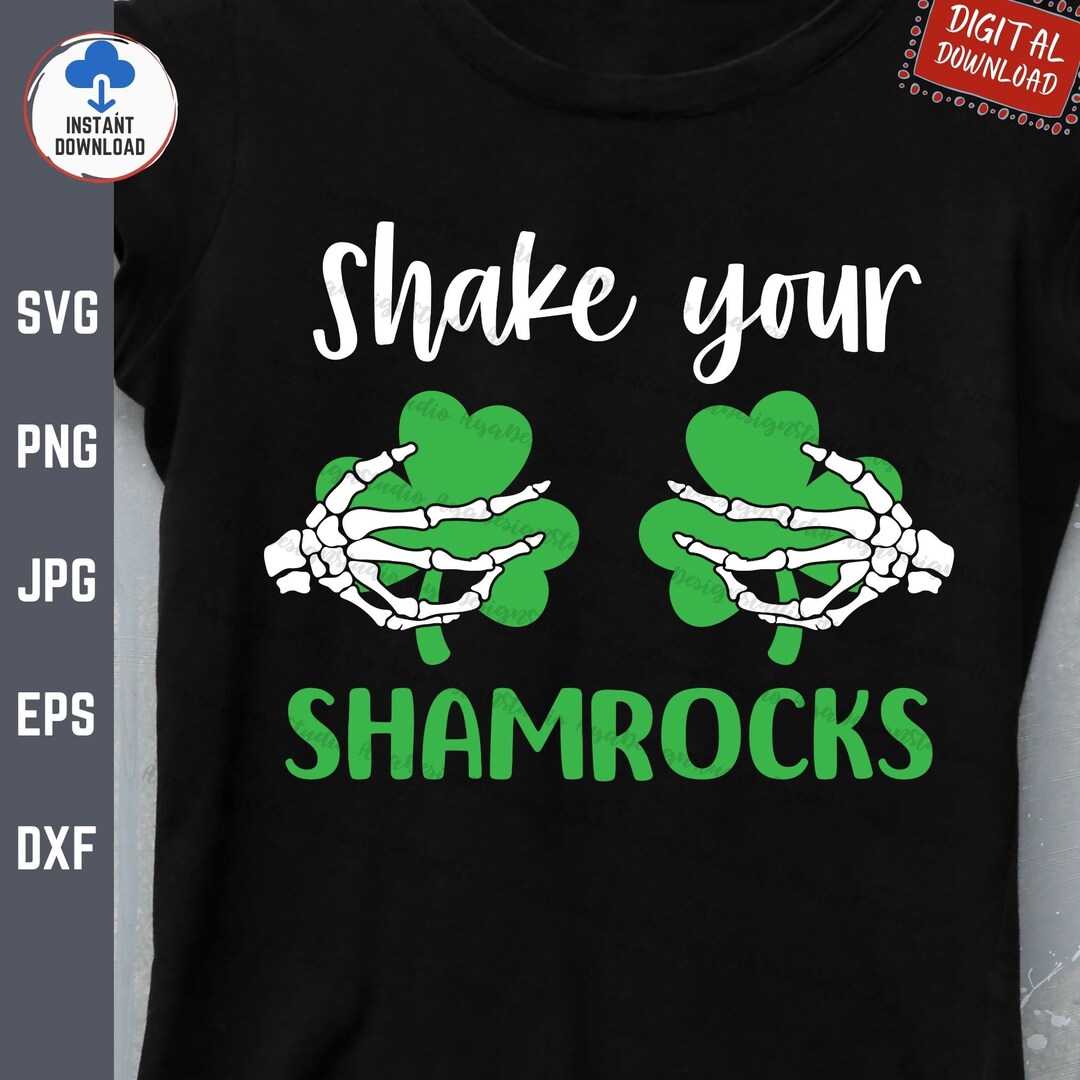 Shake Your Shamrocks Svg, Shamrock Hand Skeleton Svg, Funny St Patricks ...