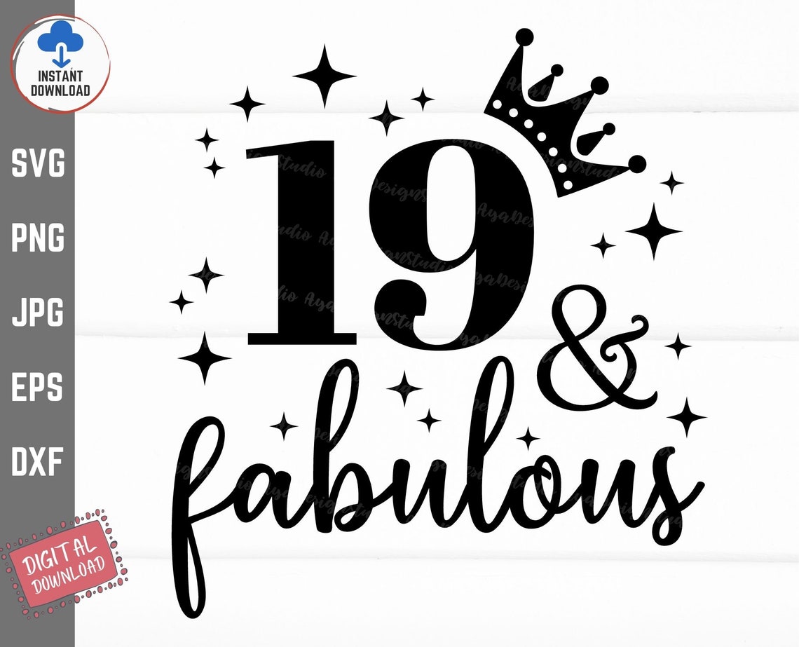 19 and Fabulous Svg 19th Birthday Nineteen Birthday Svg | Etsy