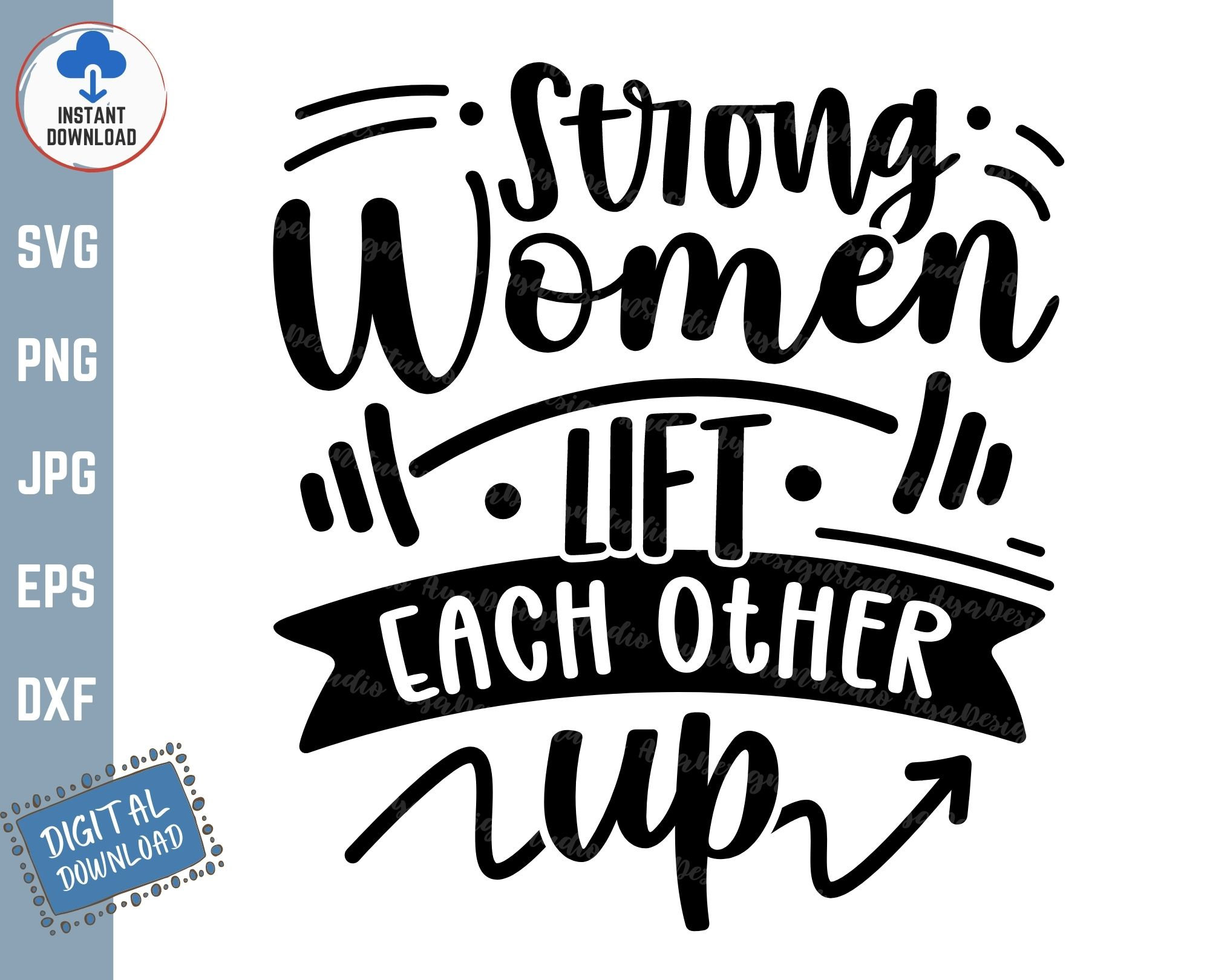 Strong Women Lift Eachother Up Svg Girl Inspirational Saying Etsy