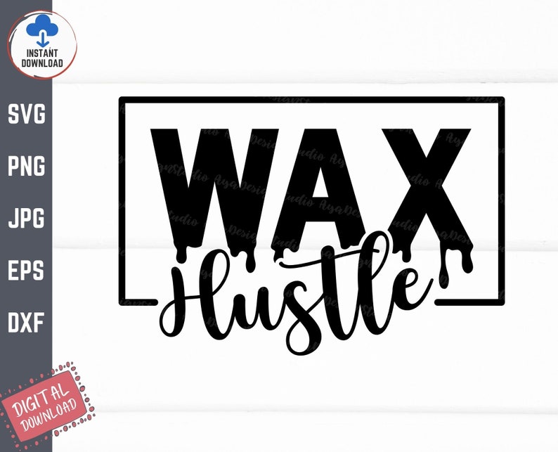 Wax Hustle Svg Wax Shirt Svg Esthetician Gift Svg - Etsy