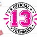 Official 13 Teenager Svg, 13th Birthday Girl Svg, Official Teenager ...