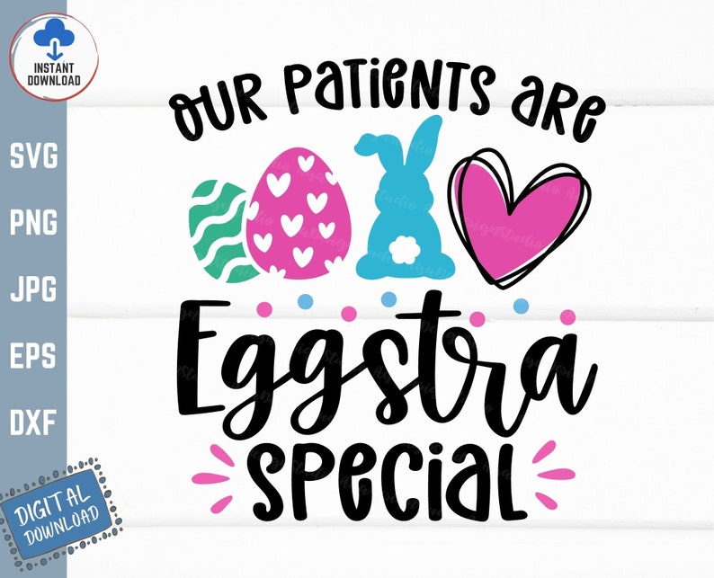 Our Patients Are Eggstra Special Svg Nursing Home Easter Svg - Etsy