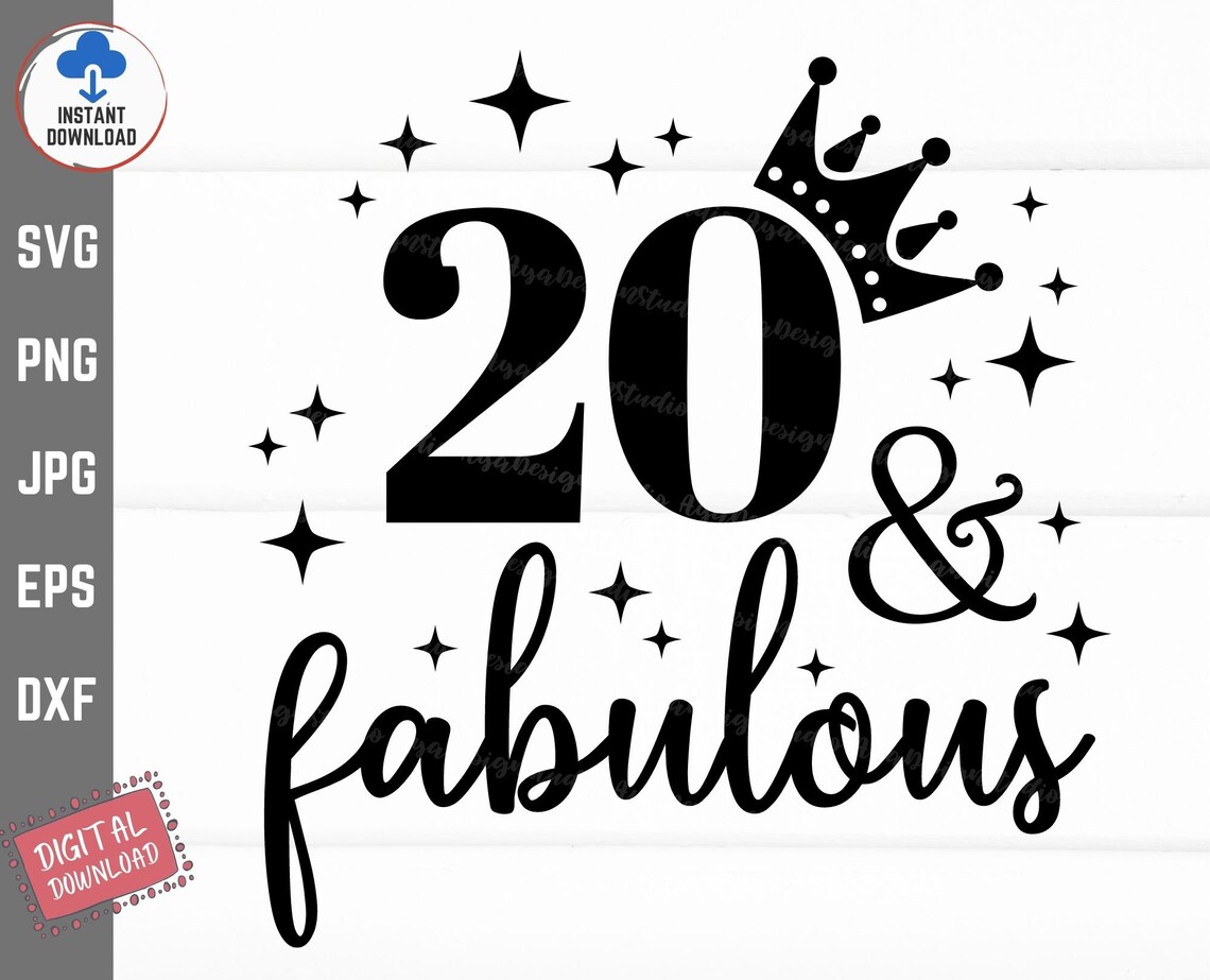 20 and Fabulous Svg 20th Birthday Twentieth Birthday Svg - Etsy