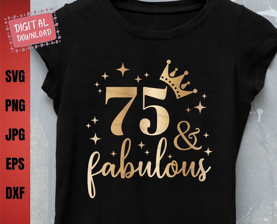75 and Fabulous Svg 75th Birthday Seventy Fifth Birthday - Etsy UK