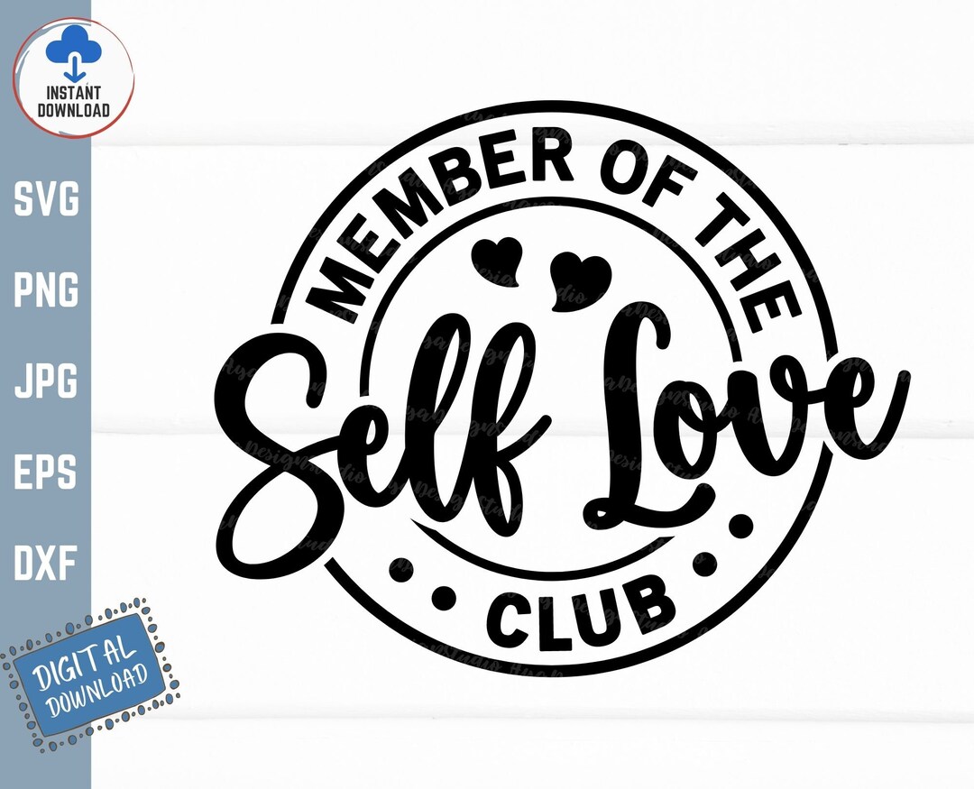 Member of the Self Love Club Svg, Self Love Club Svg, Member of the Svg ...