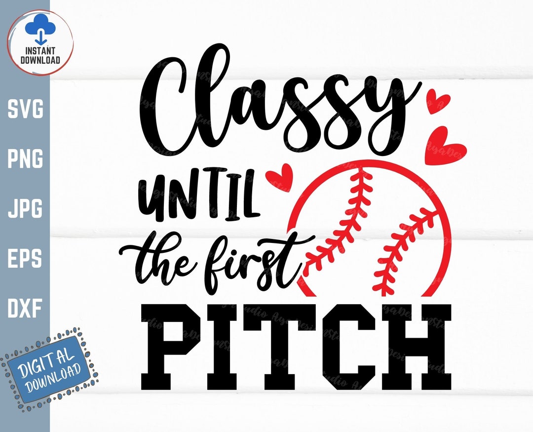 Classy Until the First Pitch Svg, Baseball Girl Svg, Funny Baseball Mom ...
