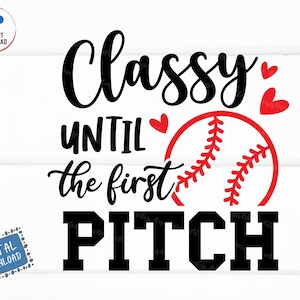Classy Until the First Pitch Svg, Baseball Girl Svg, Funny Baseball Mom ...