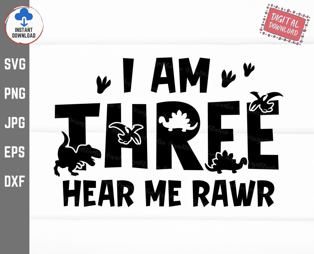 I Am Three Hear Me Rawr Svg, 3rd Birthday Kids Svg, Third Rawr Birthday ...