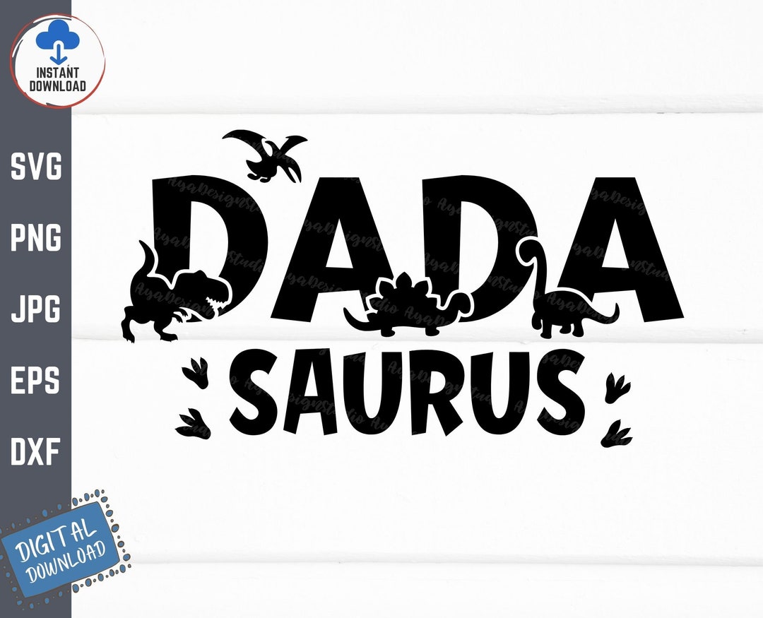 Dada Saurus Svg, Daddy T-rex Dinosaur Svg, Dinosaur Dad Svg, Dinosaur ...