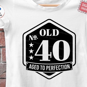 Old Number 40 Aged to Perfection Svg, Old Number 40 Svg, Fortieth ...