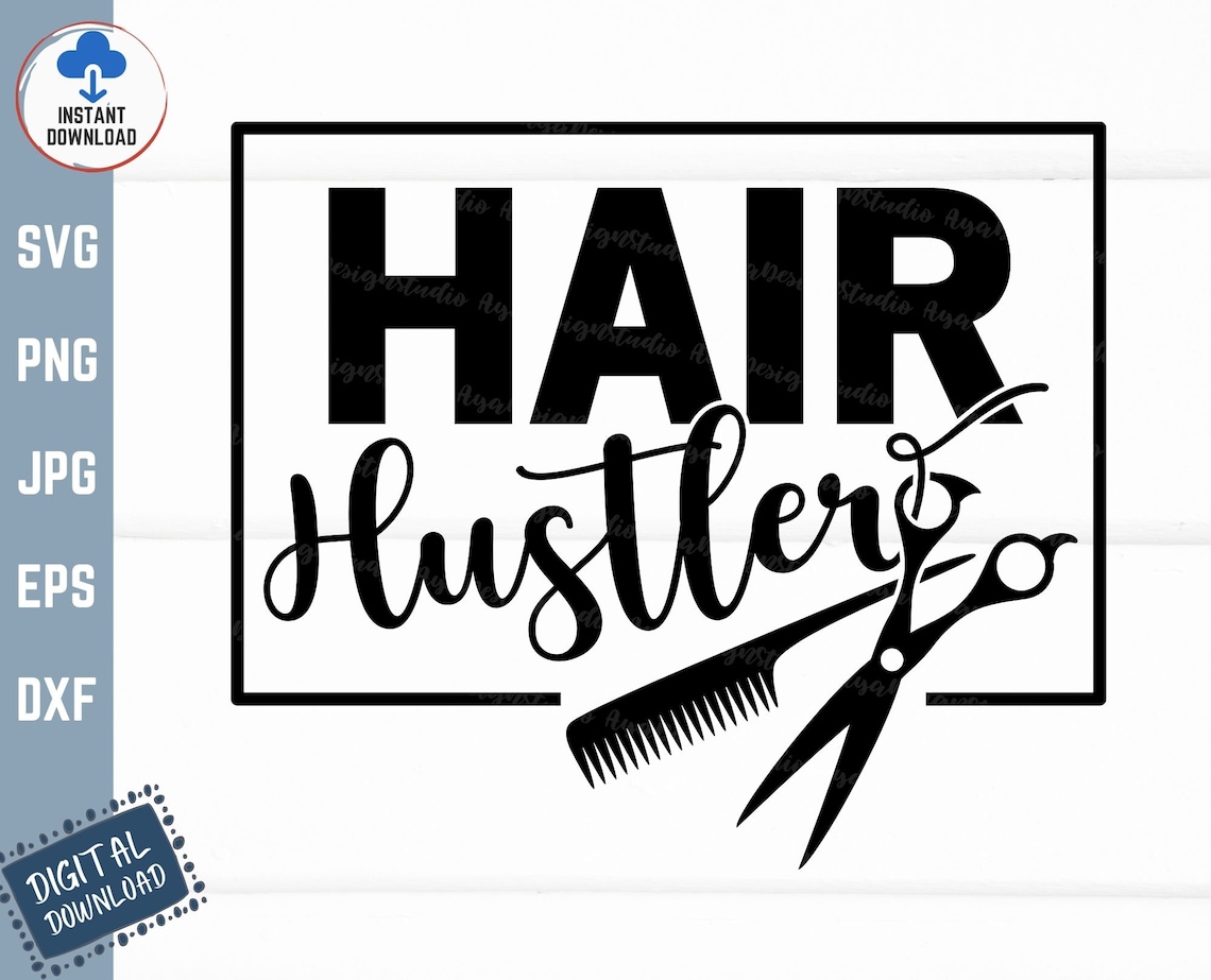 Hair Hustler Svg, Hairdressing Salon Svg, Hair Stylist Svg, Hair ...