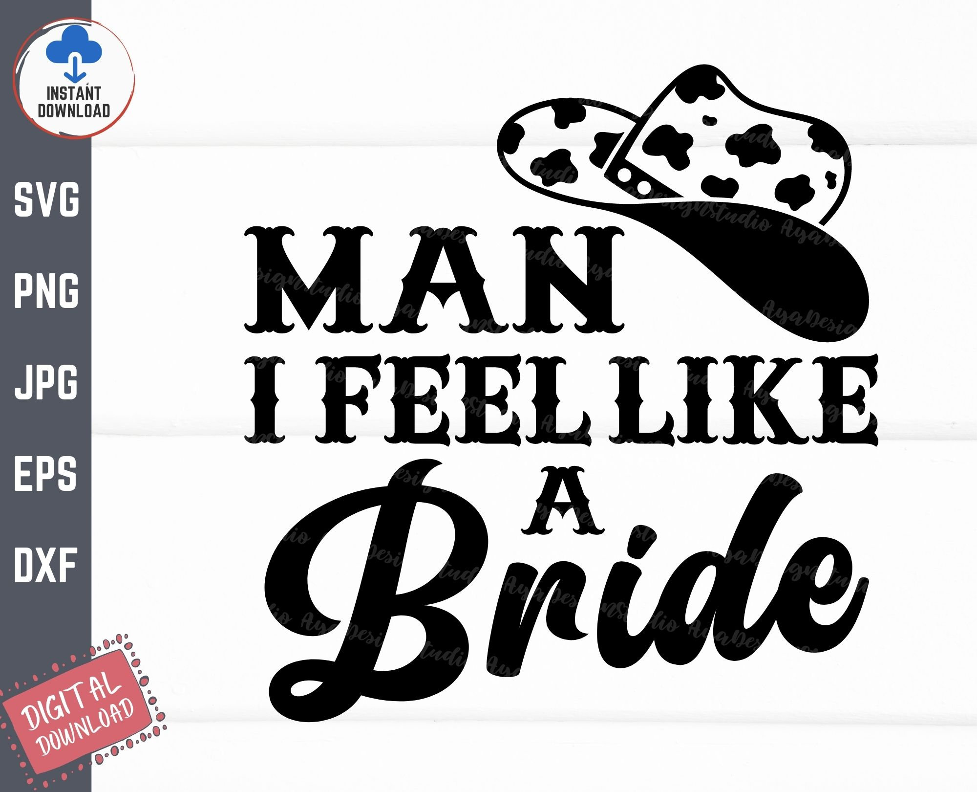 Man I Feel Like A Bride Svg Western Bridesmaid Svg Cowgirl - Etsy Man I Feel Like A Bride Svg Western Bridesmaid Svg Cowgirl - Etsy