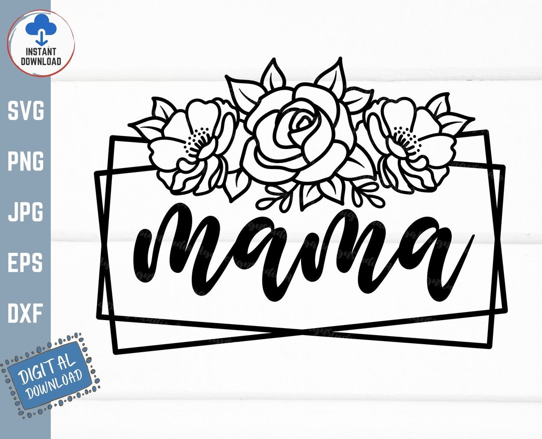 Flower Mama Svg, Mama Floral Wreath Svg, Mama Floral Frame Svg, Mothers ...