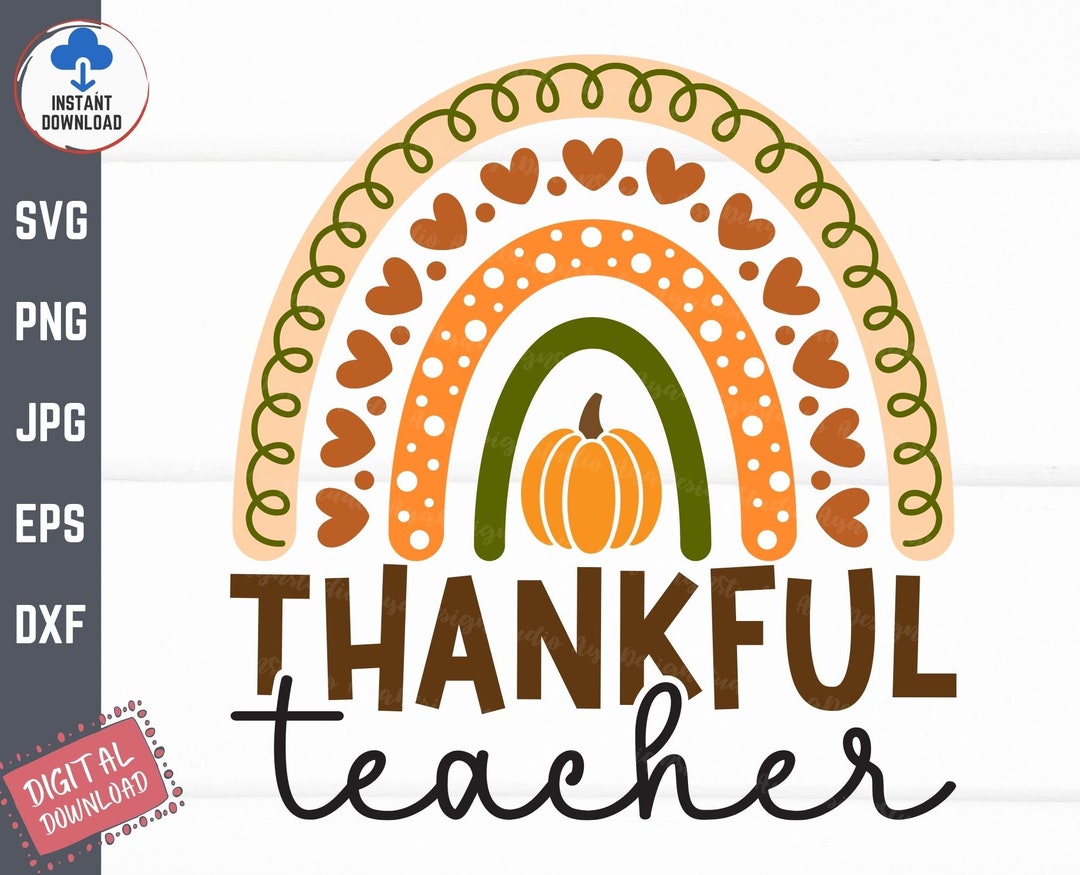 Thankful Teacher Rainbow Svg, One Thankful Teacher Svg, Thankful ...