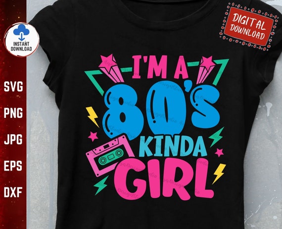 I'm a 80s Kinda Girl Svg Retro 80s Girl Svg 80s Music - Etsy
