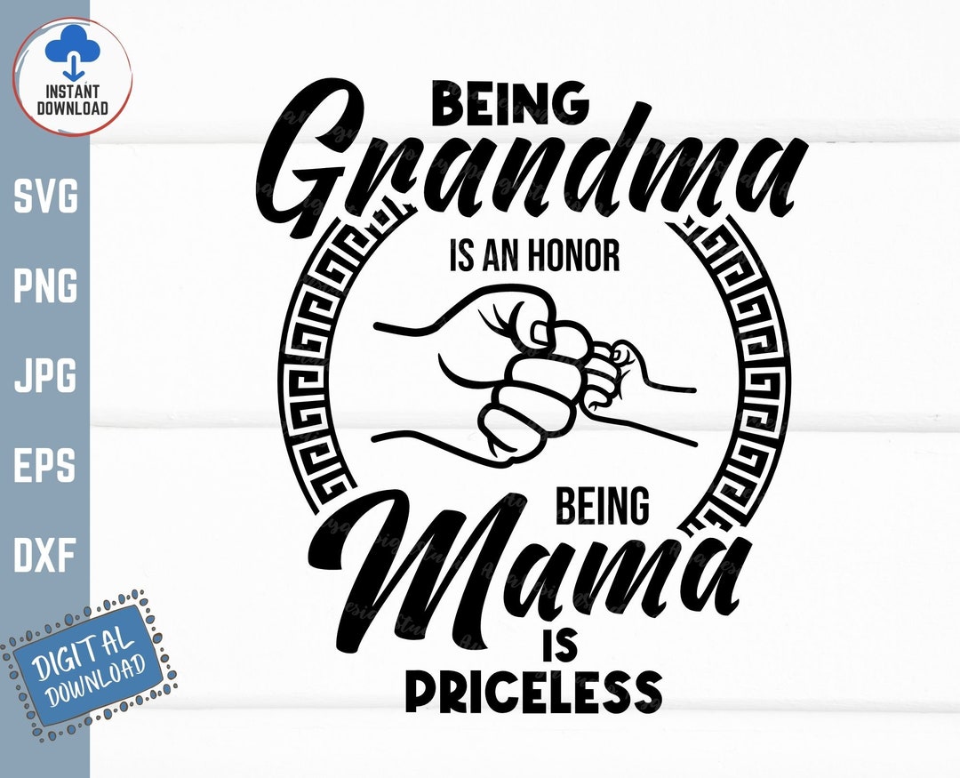 Being Grandma is an Honor Being Mama is Priceless Svg, Mother's Day ...