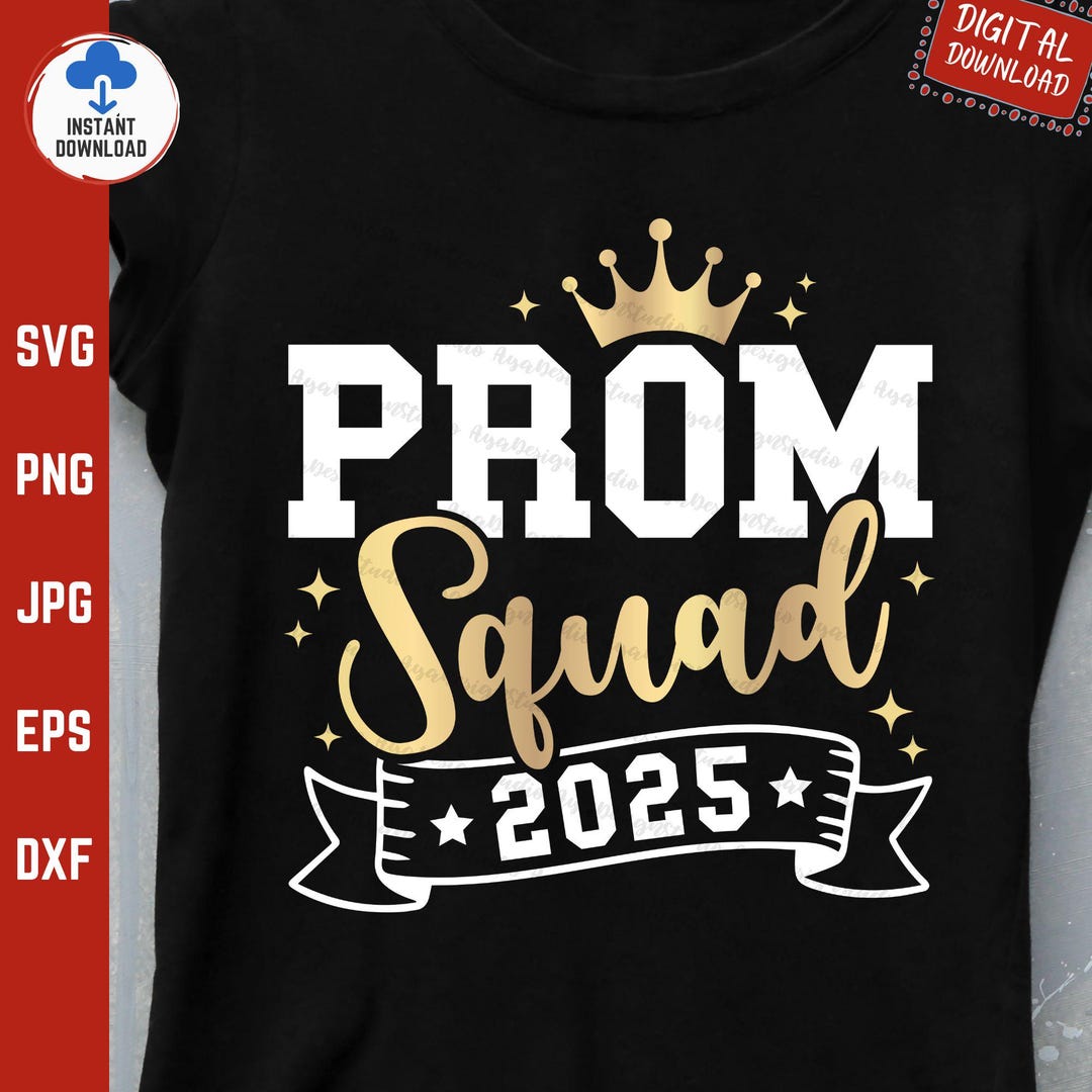 Prom Squad 2025 Graduation SVG, Senior Graduate Matching Shirt Svg ...