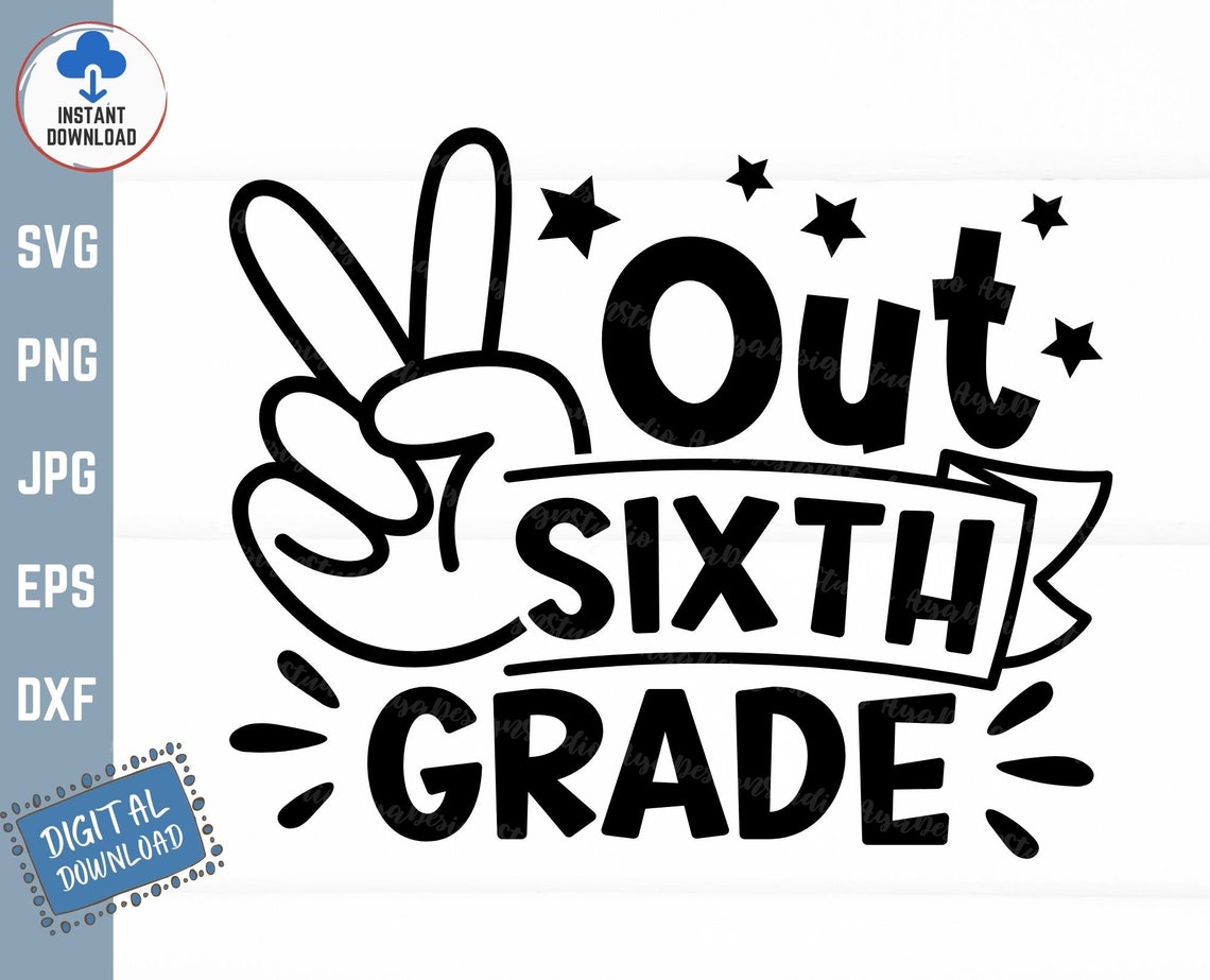 Peace Out Sixth Grade Svg Kids Graduation Shirt Svg Last Day - Etsy