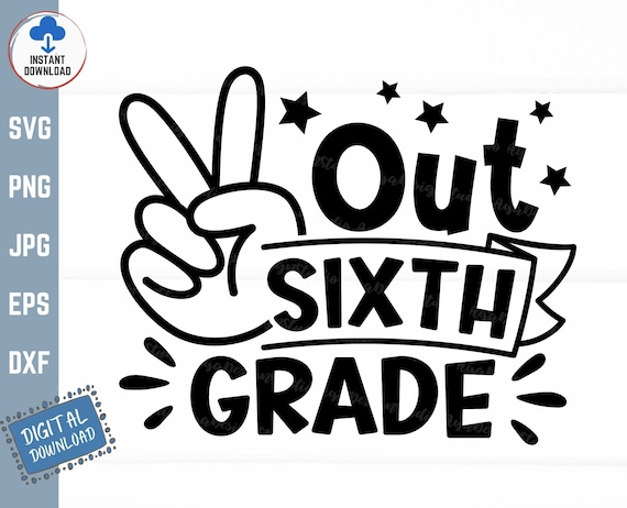 Peace Out Sixth Grade Svg Kids Graduation Shirt Svg Last Day - Etsy