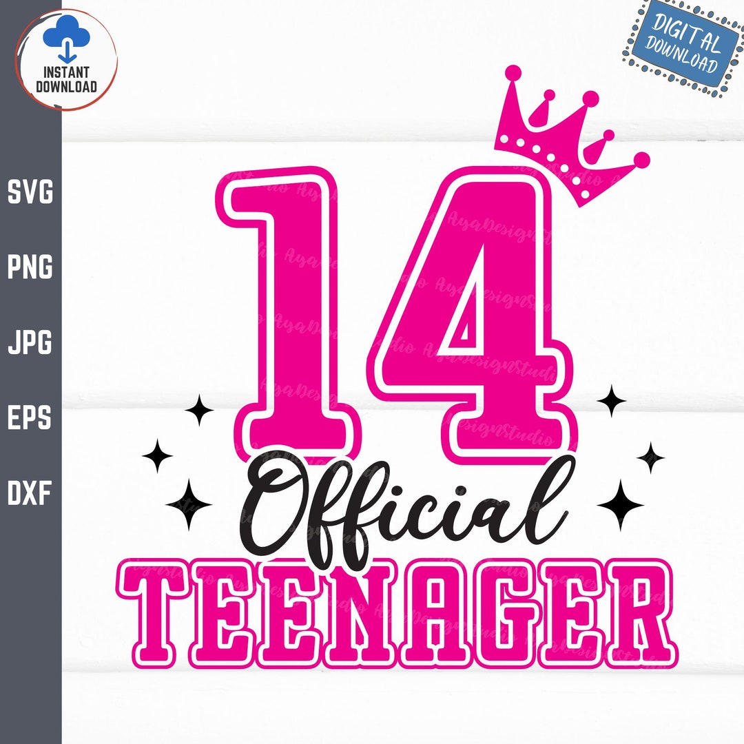 14 Official Teenager Svg, 14th Birthday Girl Svg, Official Teenager ...