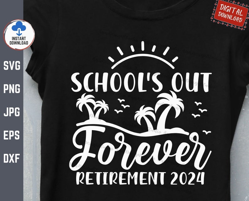 School's Out Forever Retirement 2024 Svg School's Out - Etsy