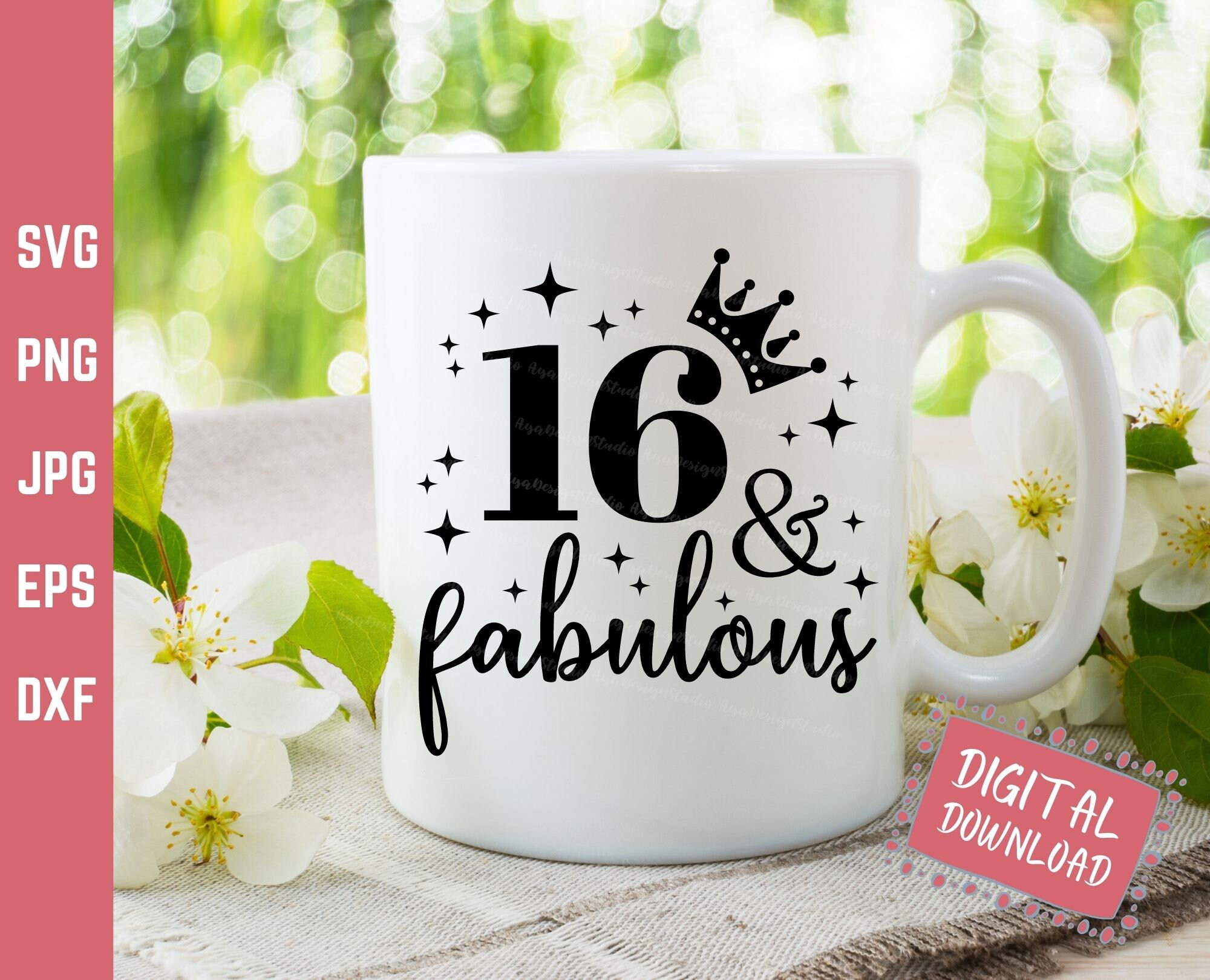 16 and Fabulous Svg, 16th Birthday, Sixteen Birthday Svg, 16th Birthday ...
