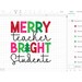 Merry Teacher Bright Students Svg, Christmas Teacher Svg, Funny ...