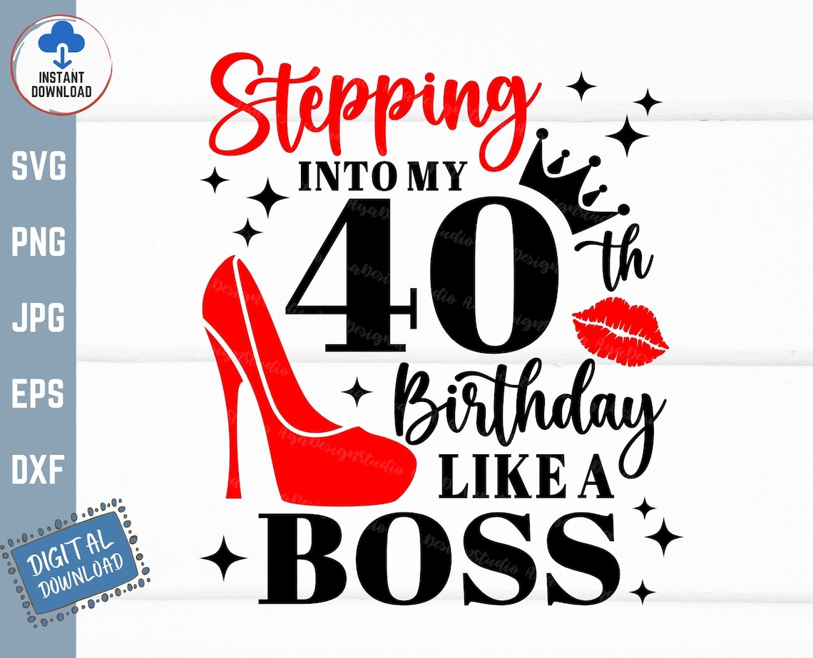 Stepping Into My 40th Birthday Like a Boss Svg 40th Birthday - Etsy